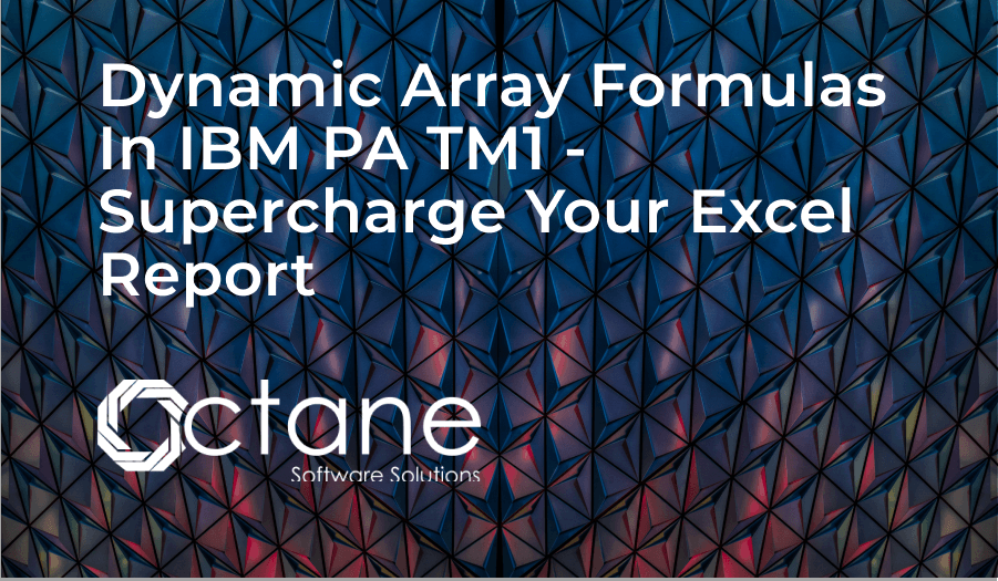 Dynamic Array formulas in IBM PA TM1 - Supercharge your Excel report